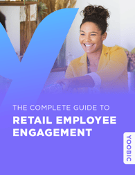 The Complete Guide to Retail Employee Engagement